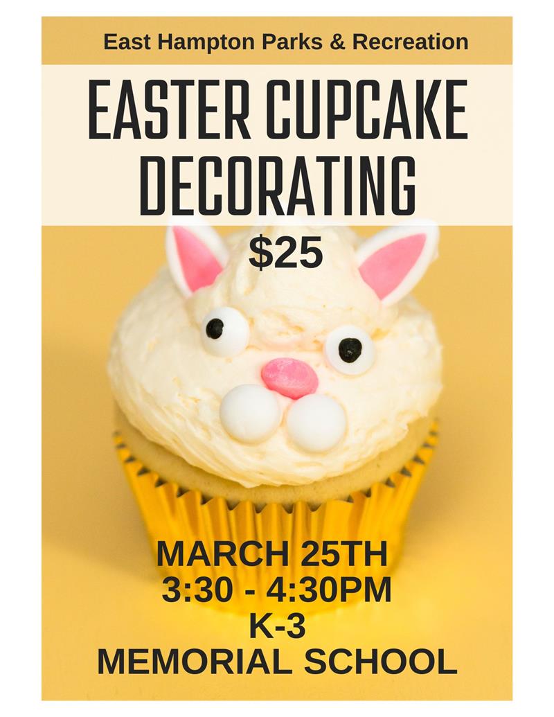 East Hampton Parks & Recreation: Easter Cupcake Decorating and Craft